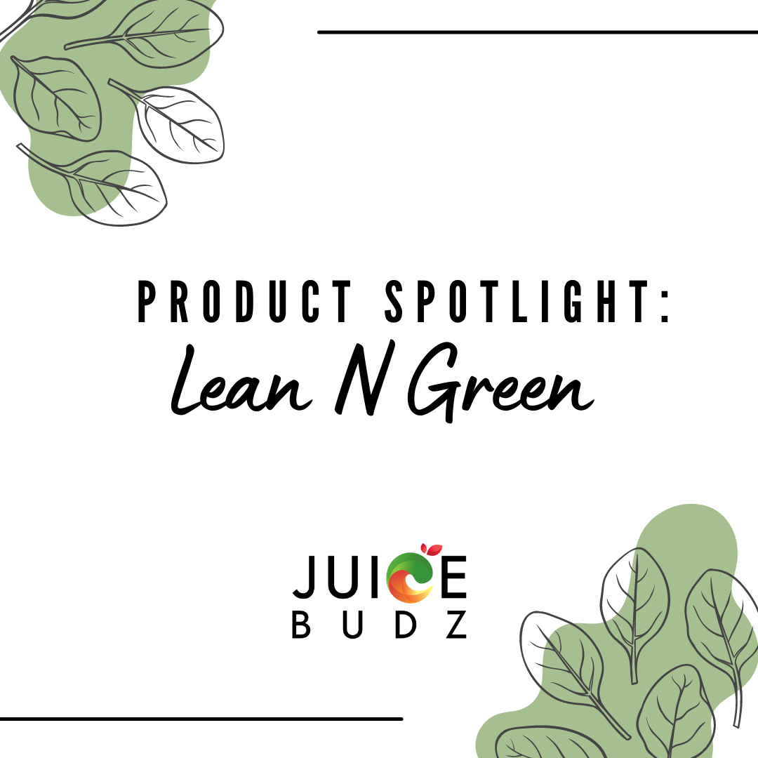 Product Spotlight: Lean N Green – Juice Budz
